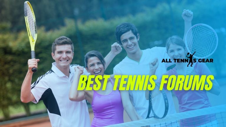 Best Tennis Forums: Top 12 Forums for Every Tennis Fan!